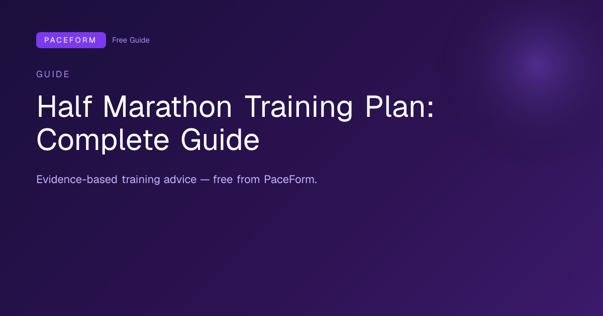 Half Marathon Training Plan: Complete Guide (2025) — PaceForm